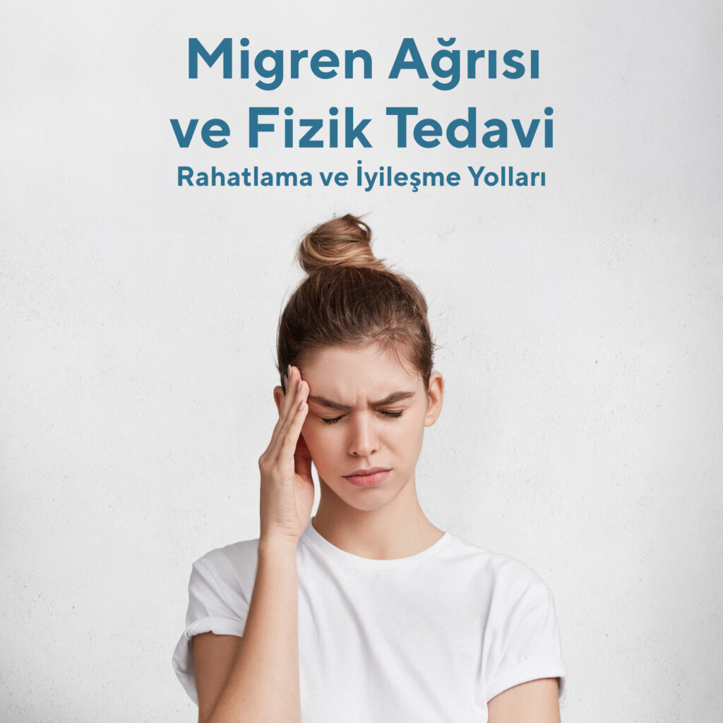 Migren Ağrısı ve Fizik Tedavi: Rahatlama ve İyileşme Yolları – GreenOfit